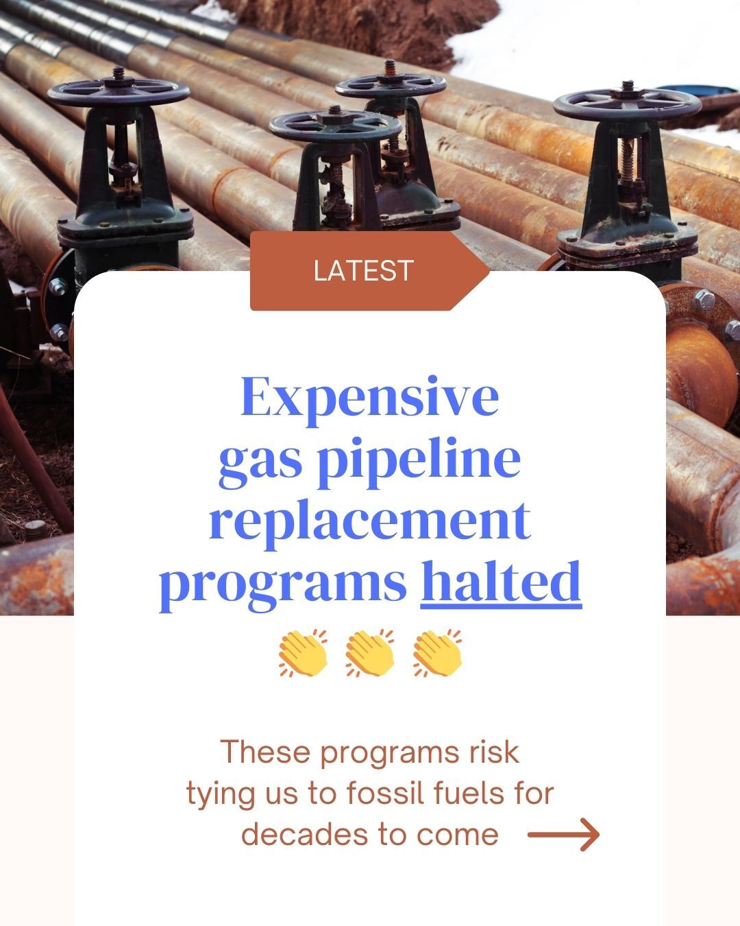 Regulators halt expensive gas pipeline replacement programs - Gas Leaks